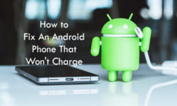 How To Fix An Android Phone That Won’t Charge (7 Ways)