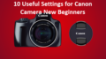 10 Beginner Settings You Should Master on Canon Camera