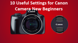 10 Beginner Settings You Should Master on Canon Camera