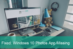 How to Fix Microsoft Photos App Missing in Windows 10